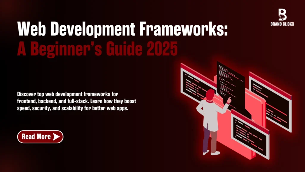 Web Development Frameworks: A Beginner’s Guide 2025