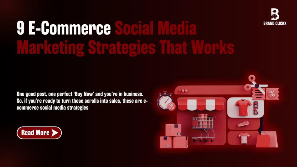 9 E-Commerce Social Media Marketing Strategies That Works